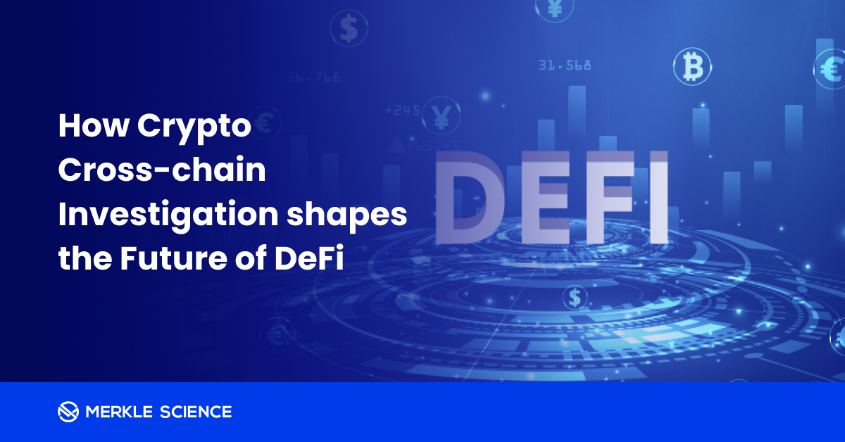 How Crypto Cross-chain Investigation Shapes the Future of DeFi